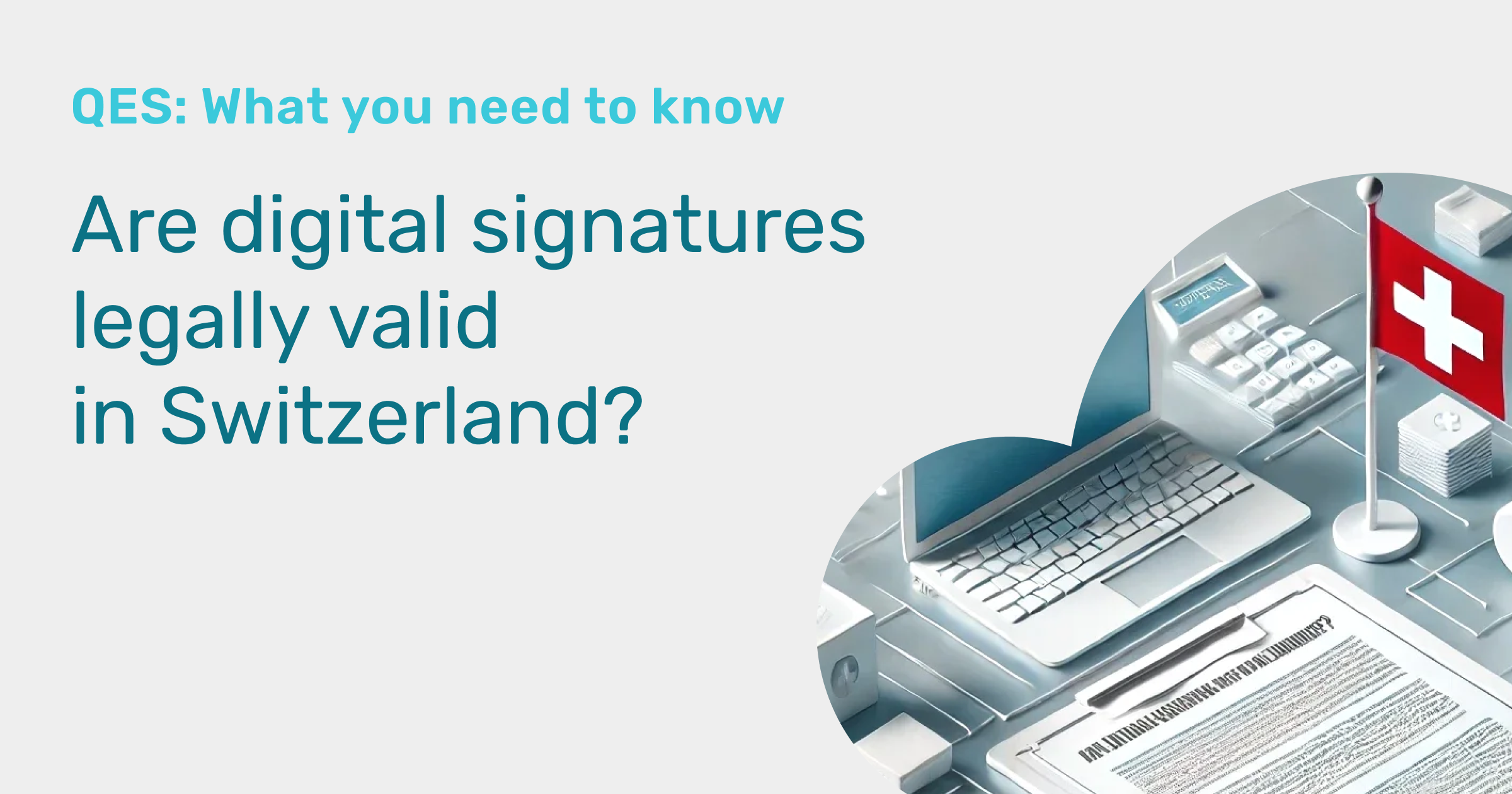 Are digital signatures legally valid in Switzerland? - fidentity