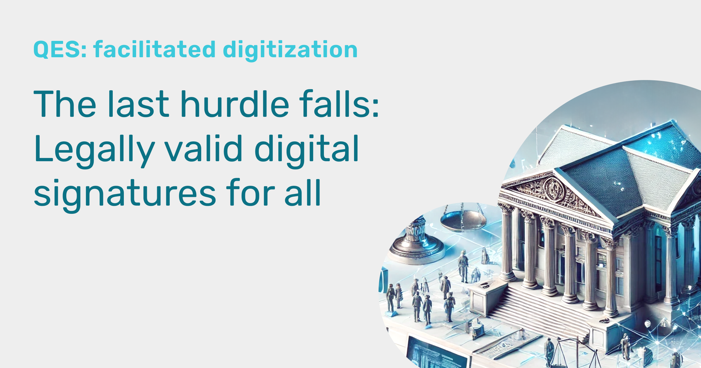 The last hurdle falls: Legally valid digital signatures for all - fidentity